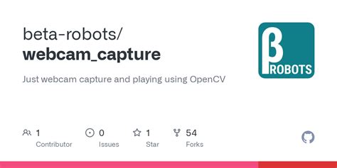 GitHub Beta Robots Webcam Capture Just Webcam Capture And Playing Using OpenCV