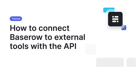How To Connect Baserow To External Tools With The API Baserow
