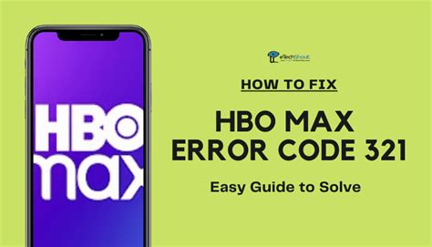 Fixed HBO Max Error Code 321 Complete Guide