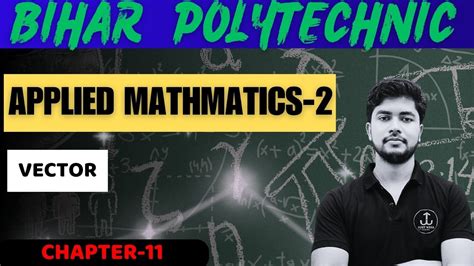 Applied Math 2 Bihar Semester Polytechnic Vector By Rohit Sir Youtube