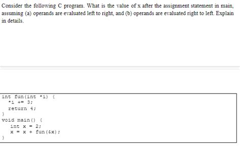 Solved Consider The Following C Program What Is The Value