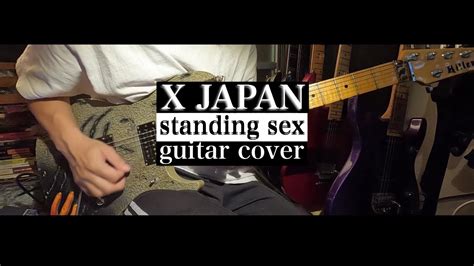 【x Japan】standing Sex【guitar Cover】 Youtube