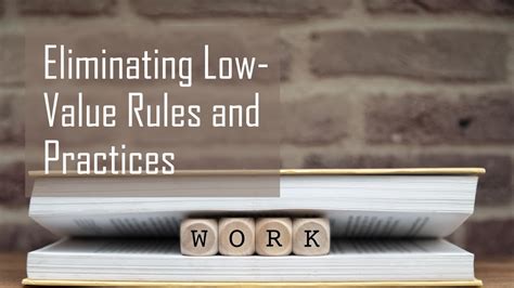 Burden Of Low Value Rules And Practices