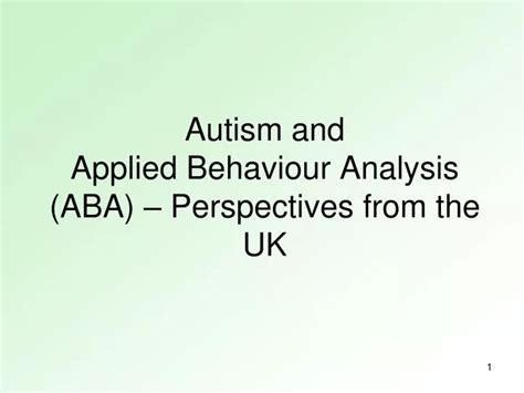 Ppt Autism And Applied Behaviour Analysis Aba Perspectives From The Uk Powerpoint