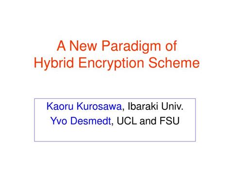 Ppt A New Paradigm Of Hybrid Encryption Scheme Powerpoint Presentation Id3411933