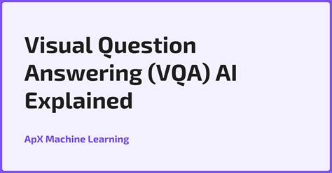 Visual Question Answering Vqa Ai Explained