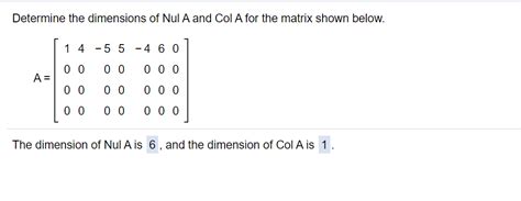 Solved Determine The Dimensions Of Nul A And Col A For The Chegg Com