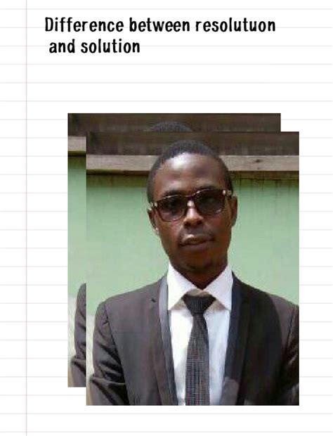 Difference Between Resolution And Solution A Platform For Mutual