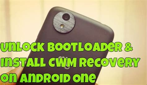 Unlock Bootloader Install CWM Recovery On Android One Guide