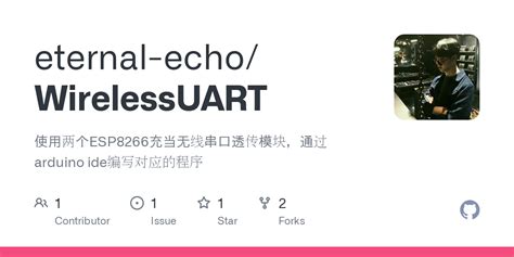 Github Eternal Echowirelessuart 使用两个esp8266充当无线串口透传模块,通过arduino Ide编写对应的程序 Github Eternal Echowirelessuart 使用两个esp8266充当无线串口透传模块,通过arduino Ide编写对应的程序