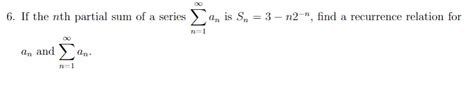 Solved 6 If The Nth Partial Sum Of A Series ∑n1∞an Is