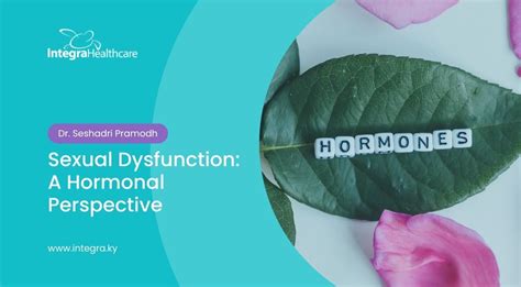 Sexual Dysfunction A Hormonal Perspective Integra