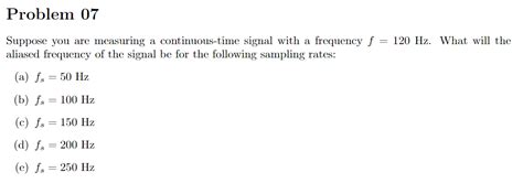 Solved Suppose You Are Measuring A Continuous Time Signal Chegg
