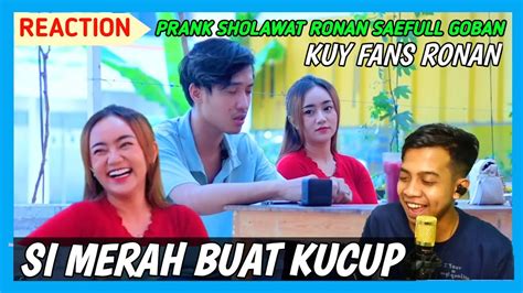 REACT PRANK SHOLAWAT RONAN SAEFULL GOBAN ️ KOK BISA SI MERAH MAU DI ...