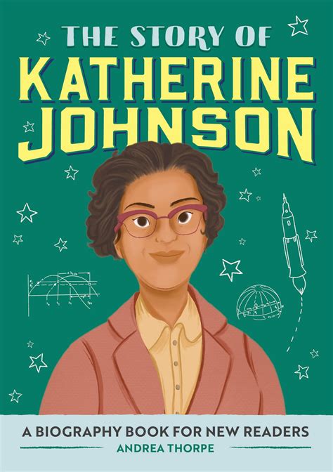 The Story Of Katherine Johnson A Biography Book For New Readers An
