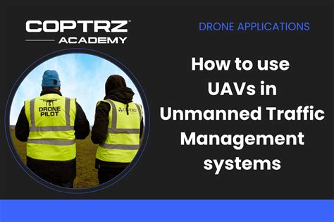 How To Use Uavs In Unmanned Traffic Management Systems Course Coptrz