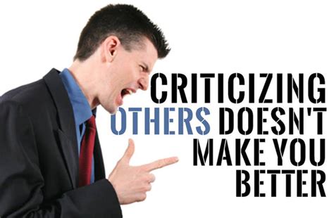 Criticizing Others Doesnt Make You Better