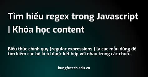 Tìm Hiểu Regex Trong Javascript Khóa Học Content