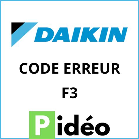 Codes Erreurs Notices Daikin Code Erreur F3