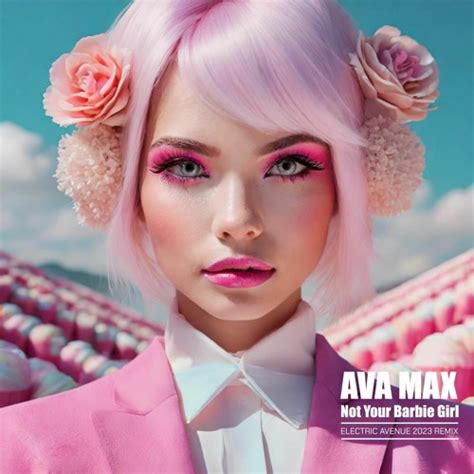 Stream Ava Max Not Your Barbie Girl Electric Avenue K Remix By
