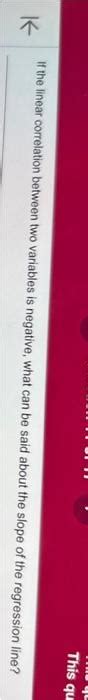 Solved If The Linear Correlation Between Two Variables Is