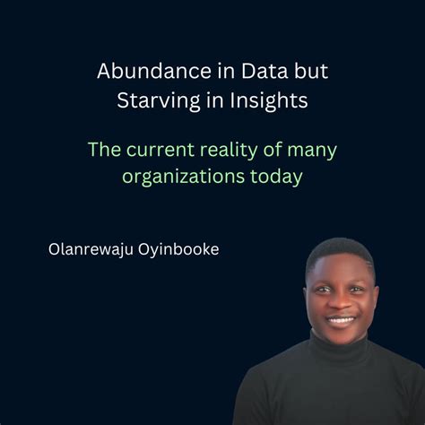 olanrewaju oyinbooke on linkedin abundance in data but starving in