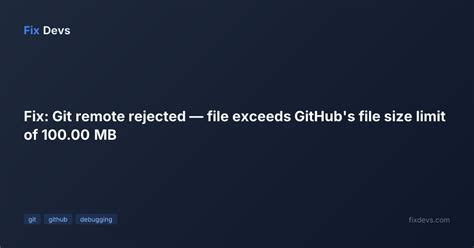 Fix Git Remote Rejected — File Exceeds Githubs File Size Limit Of 100