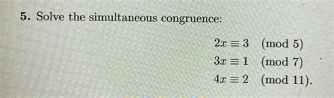 Solved 5 Solve The Simultaneous Congruence 2x 3 Mod 5