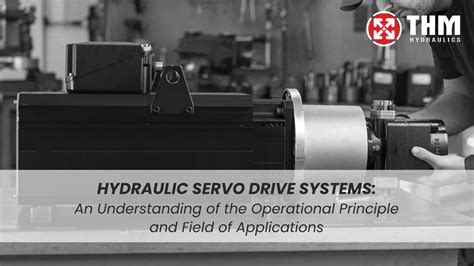 Hydraulic Servo Drive Systems An Understanding Of The Operational