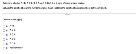 Solved Determine whether A=B,AsubeB,BsubeA,AsubB,BsubA or if | Chegg.com