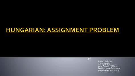 Hungarian Assignment Problem | PPTX