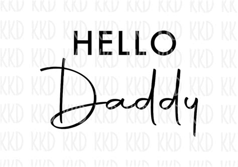 Hello Daddy Svg Dad Quote Dad Sign Pregnancy Announcement Cricut Silhouette Cameo Cut Files