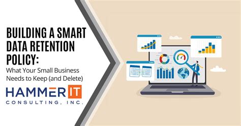 How To Make A Smart Data Retention Policy Hammer It Consulting