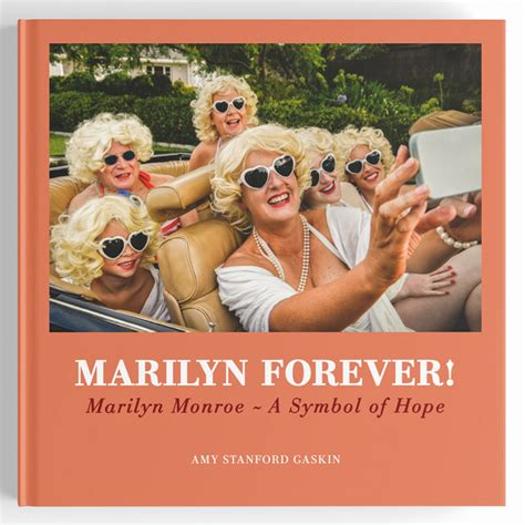 Amy Gaskin Marilyn Forever Marilyn Monroe—a Symbol Of Hope Lenscratch