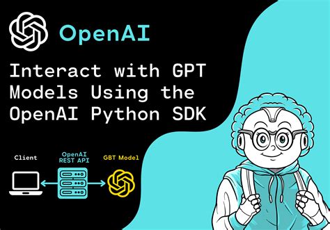 How To Interact With Gpt Models Using The Openai Python Sdk