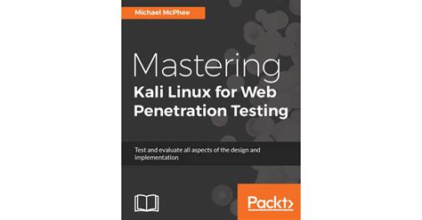 Mastering Kali Linux For Web Penetration Testing Book