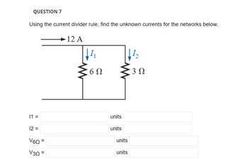Answered QUESTION 7 Using The Current Divider Rule Find The Unknown Currents For The Networks