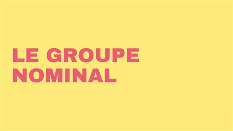 Le Groupe Nominal Tout Le Français Le Groupe Nominal Tout Le Français