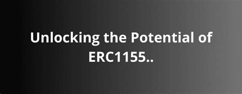 Unlocking The Potential Of ERC In The Blockchain Industry