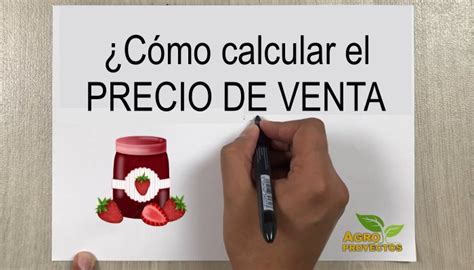 ¿cómo Calcular El Precio De Venta Agroproyectos