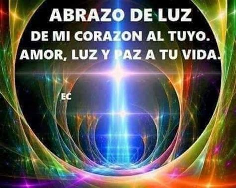 Abrazo De Luz Abrazo De Luz Frases De Sabiduria Pensamientos De