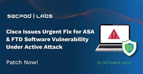 Cisco Asa And Ftd Are Being Actively Exploited Urgent Patch Released