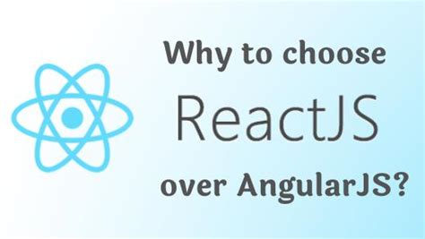 Why To Choose Reactjs Over Angularjs Devdojo