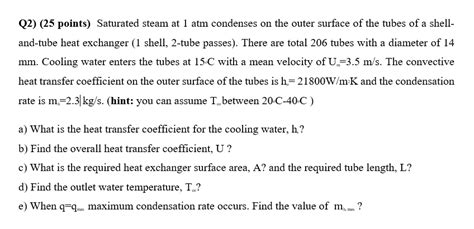 Solved Q2) (25 ﻿points) ﻿Saturated steam at 1atm condenses | Chegg.com