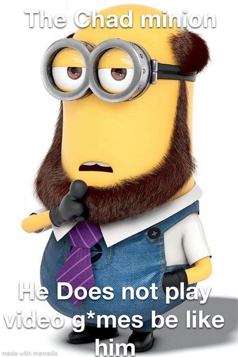 The Chad Minion R Banvideogames