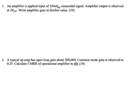Solved 1 An Amplifier Is Applied Input Of 10mvpp Sinusoidal