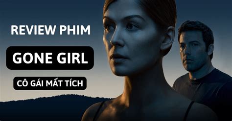 Review phim Gone Girl Cô gái mất tích 2014