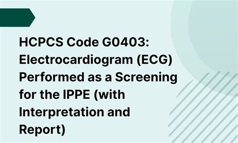 Hcpcs Code G0403 Electrocardiogram Ecg Performed As A Screening For
