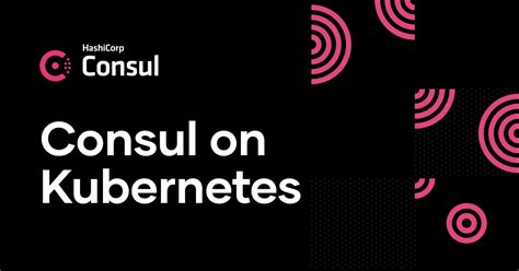 Consul On Kubernetes