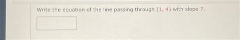 Solved Write The Equation Of The Line Passing Through 1 4